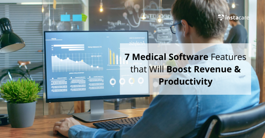 7 Medical Software Features That Will Boost Revenue & Productivity ...