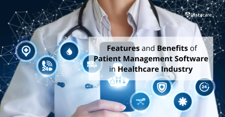 Features And Benefits Of Patient Management Software In The Healthcare ...