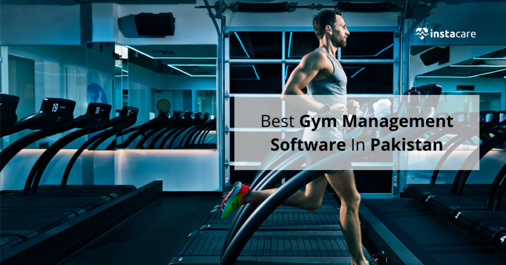 Top Features Of Best Gym Management Software In Pakistan | Instacare