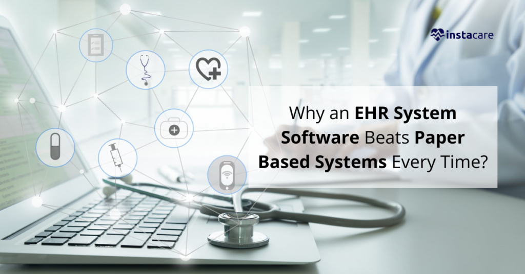 Why An EHR System Software Beats Paper-Based Systems Every Time ...