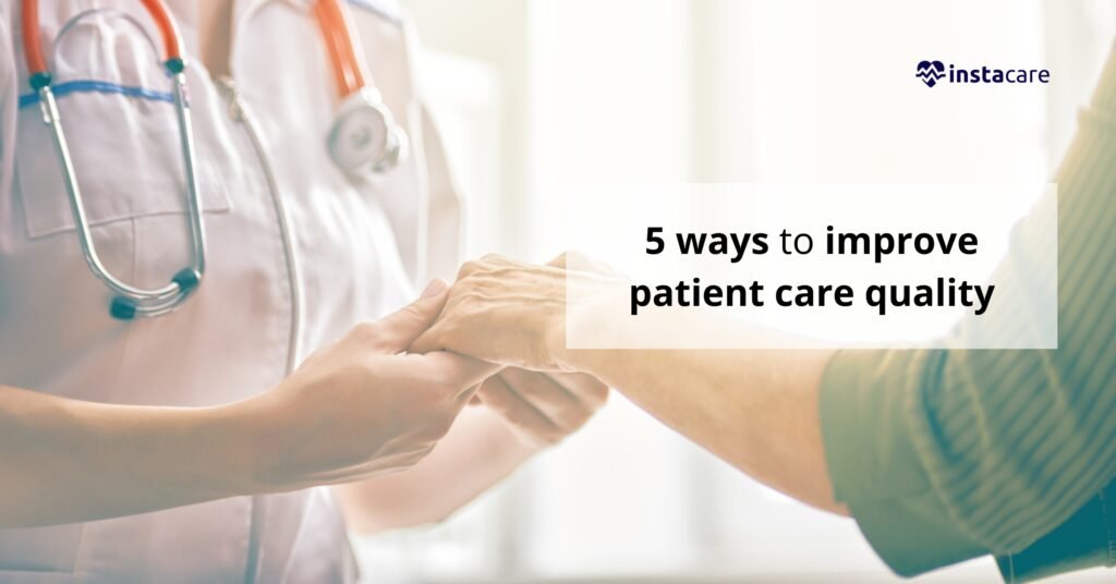 5 Ways To Improve Patient Care Quality | Instacare