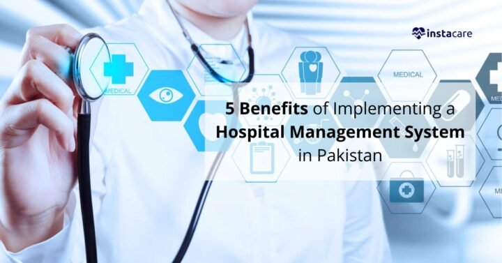 5 Benefits Of Implementing A Hospital Management System In Pakistan ...
