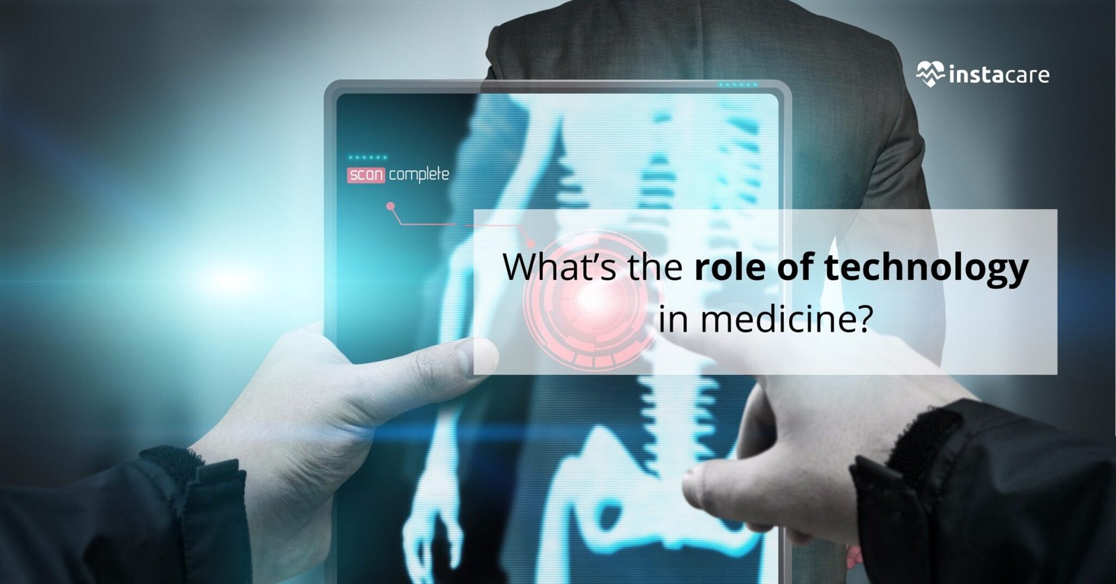 What’s The Role Of Technology In Medicine? | Instacare