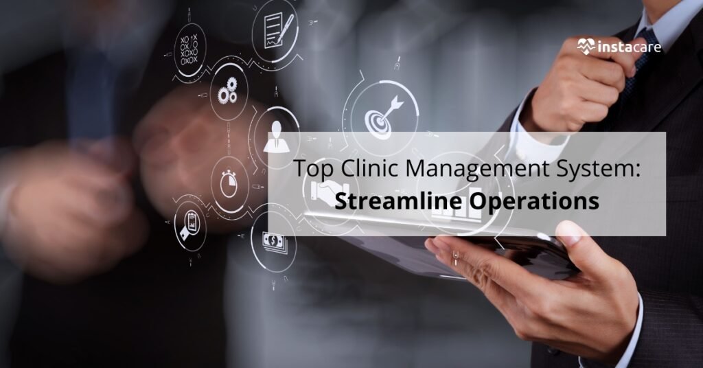 Top Clinic Management System - Streamline Operations | Instacare