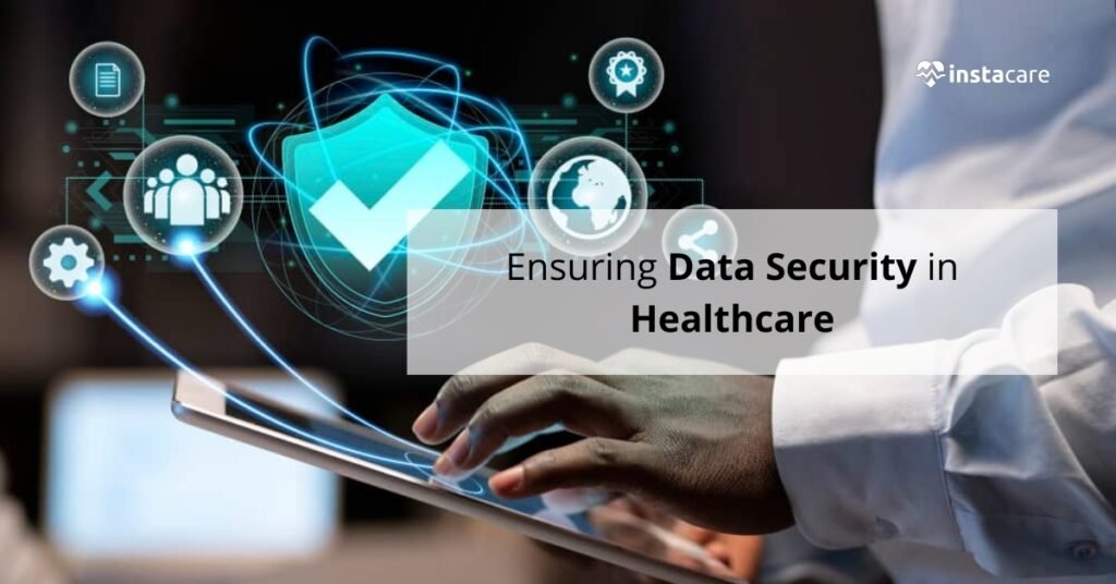 Ensuring Data Security In Healthcare | Instacare