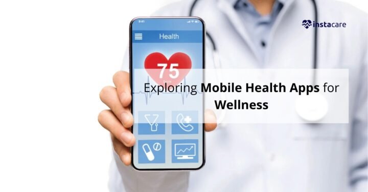 Exploring Best Mobile Health Apps For Wellness | Instacare