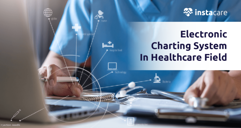 Uses Of Electronic Charting System In Healthcare | Instacare