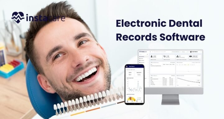Benefits Of Electronic Dental Records Software | Instacare