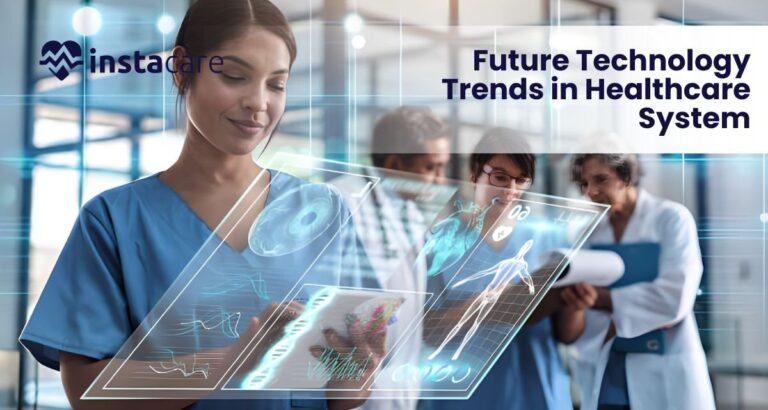 Future Technology Trends In Healthcare System In 2024 | Instacare