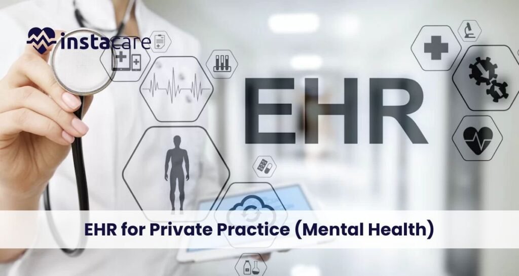 Top 8 Best EHR For Private Practice (Mental Health) | Instacare