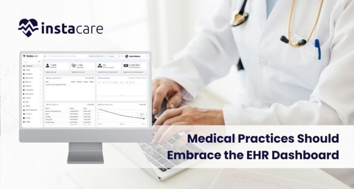 Why Medical Practices Should Embrace The EHR Dashboard?