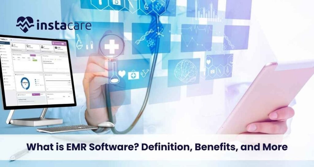 What Is EMR Software? Definition, Benefits, And More