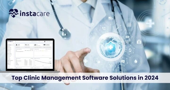 Top Clinic Management Software Solutions In 2024 | Instacare