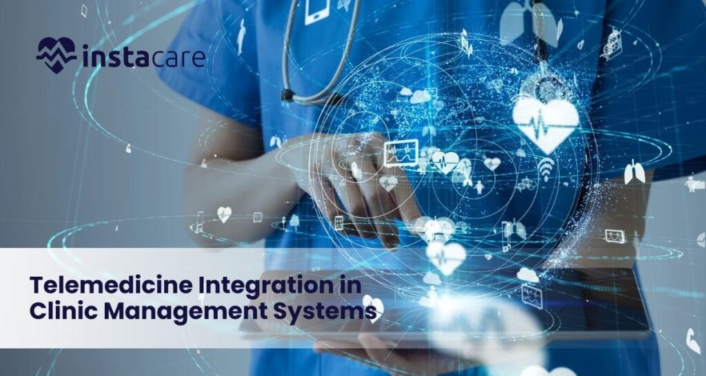 Telemedicine Integration In Clinic Management Systems | Instacare