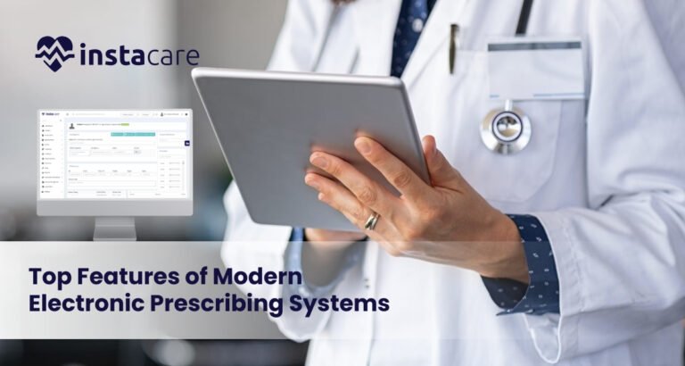 Top Features Of Modern Electronic Prescribing Systems | Instacare
