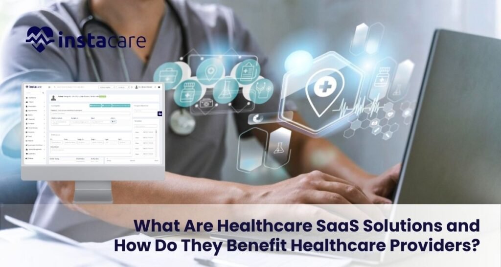 Healthcare SaaS Solutions | Cloud-Based Tools For Clinics & Hospitals