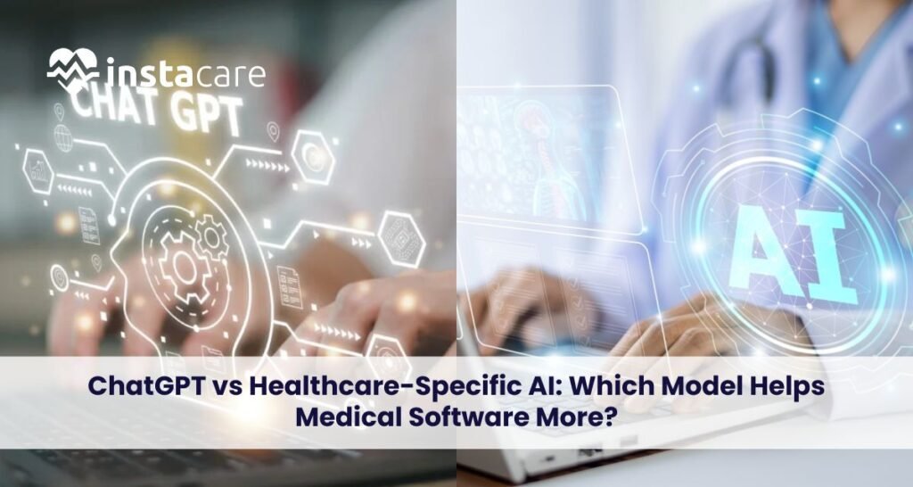 ChatGPT Vs Healthcare-Specific AI – Best Fit For Medical Software & EHR