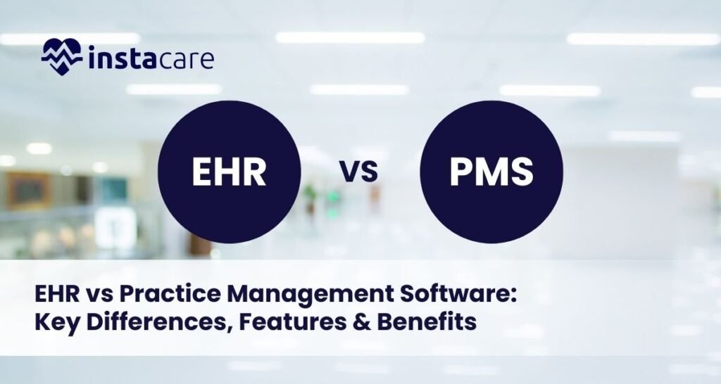 EHR Vs Practice Management Software | Differences, Features & Benefits