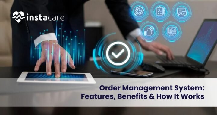 Order Management System (OMS) – Features, Benefits & Workflow