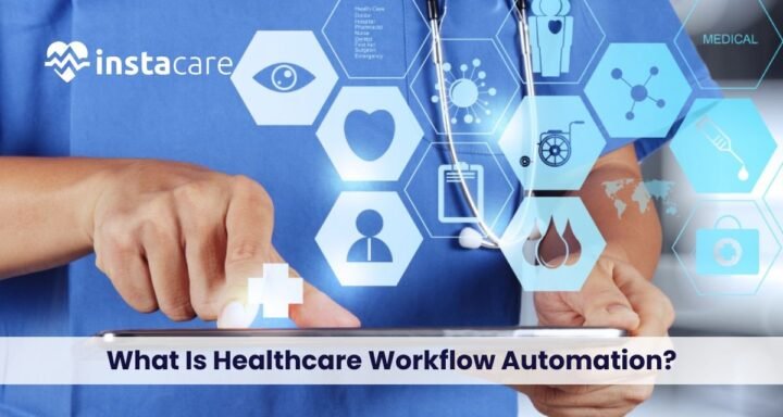 Healthcare Workflow Automation For Smarter Clinics | Instacare