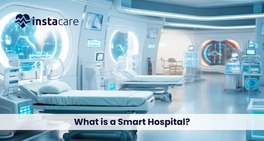 Smart Hospitals: Future Of Healthcare With AI, IoT & Digital Solutions