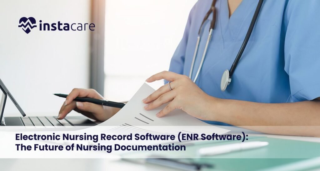 Electronic Nursing Record Software (ENR) For Healthcare